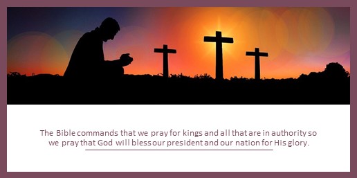 Pray for president and all that are in authority (1 Timothy 2:1-7 ...
